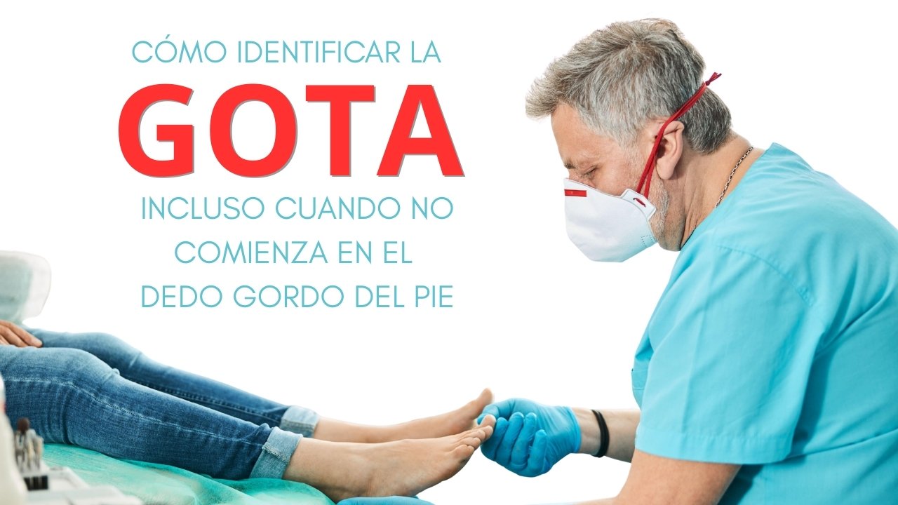 Cómo identificar la gota incluso cuando no comienza en el dedo gordo ...